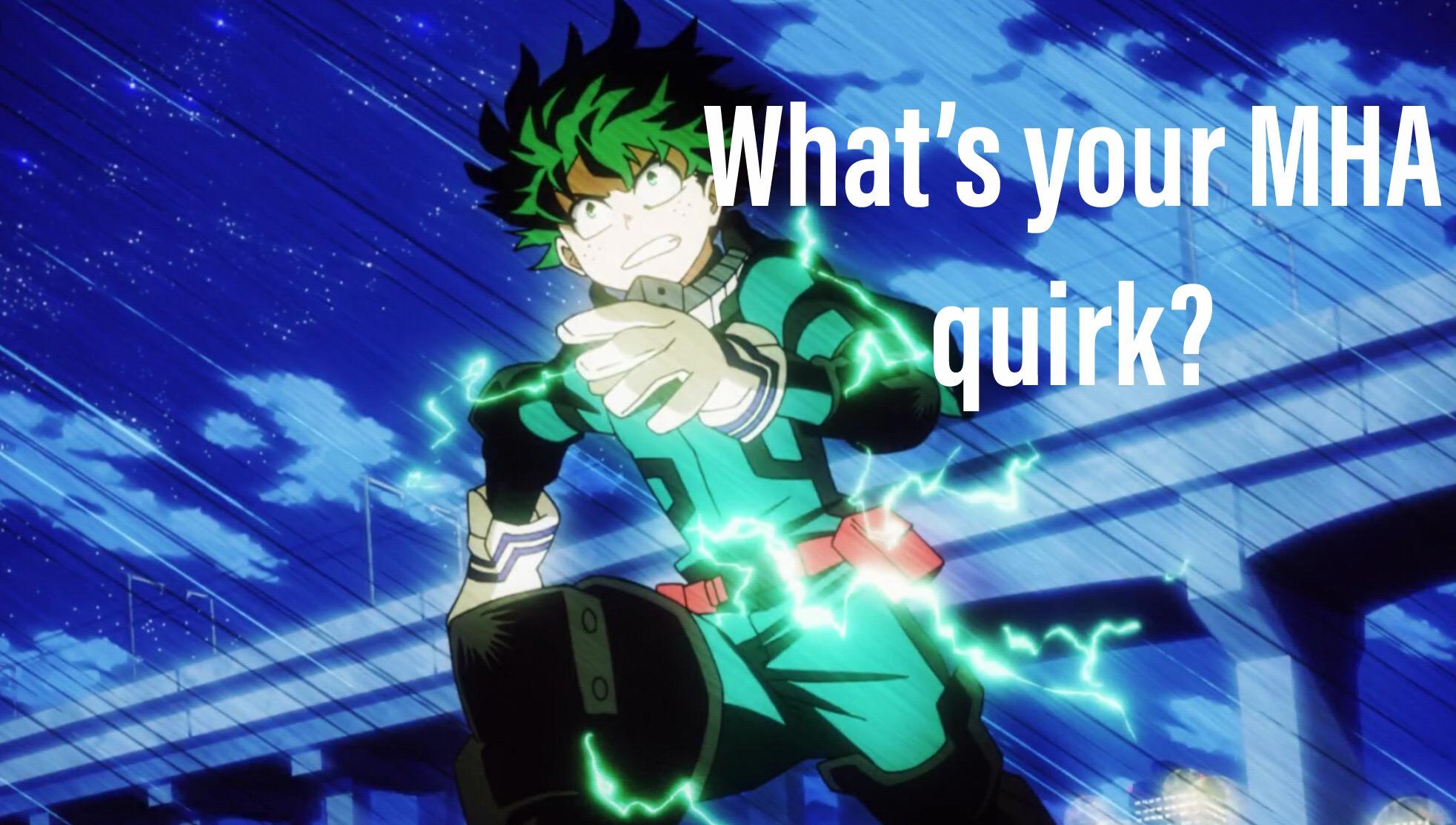 Whats Is Your MHA Quirk Personality Quiz Whats Is Your MHA Quirk Personality Quiz
